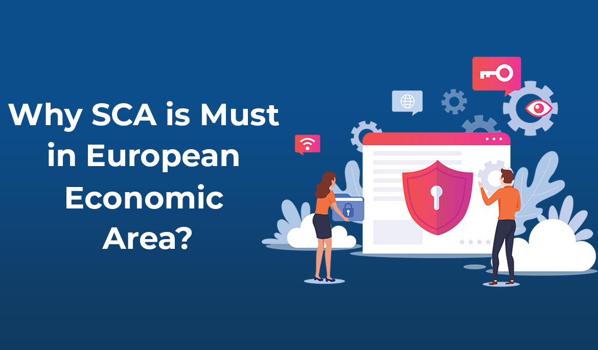 Why Strong Customer Authentication (SCA) Is A Must In The European ...