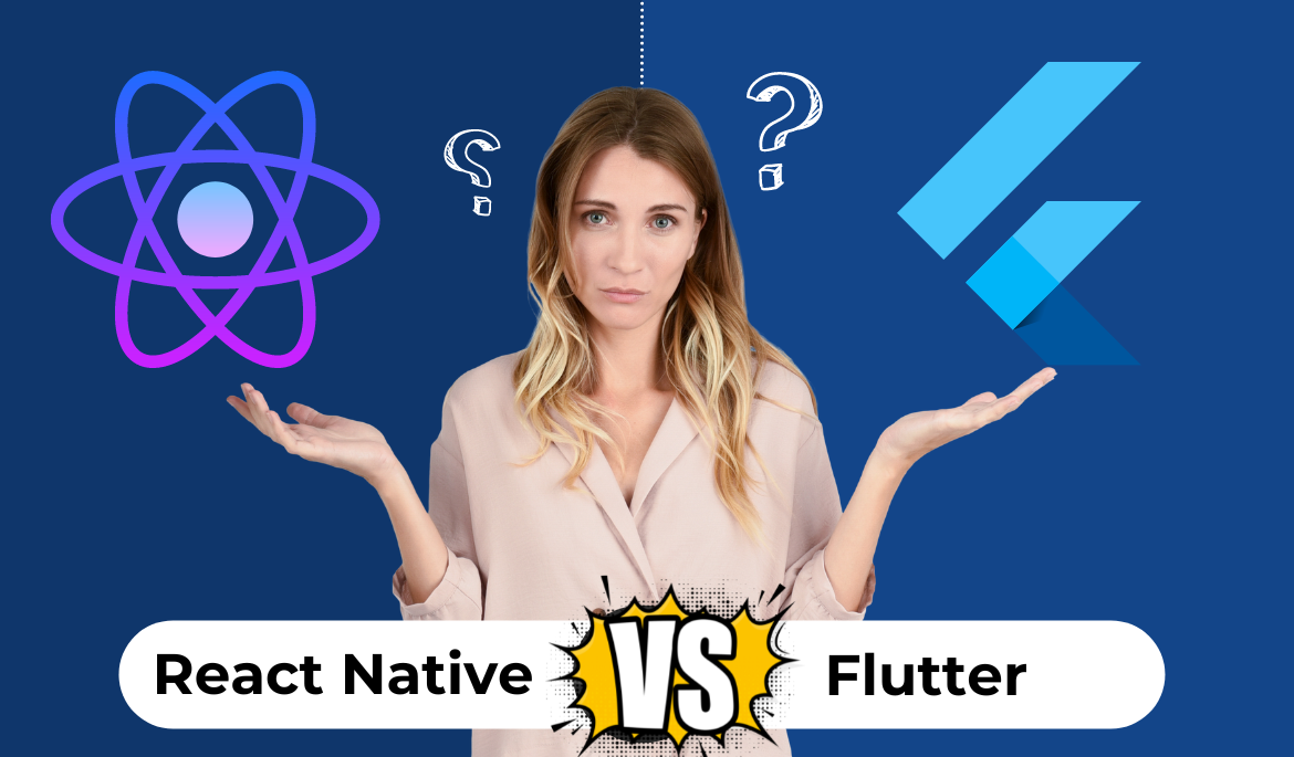 React Native Vs Flutter Which One To Choose For Your Mobile App