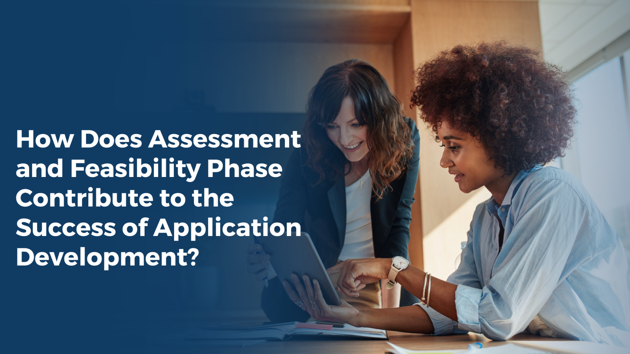 How Does Assessment and Feasibility Phase Contribute to the Success of ...