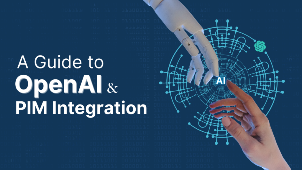 A Guide to OpenAI and PIM Integration